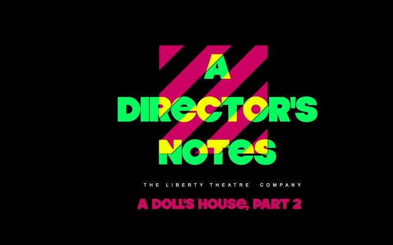 A Peek Behind the Scenes at A Doll’s House, Part Two